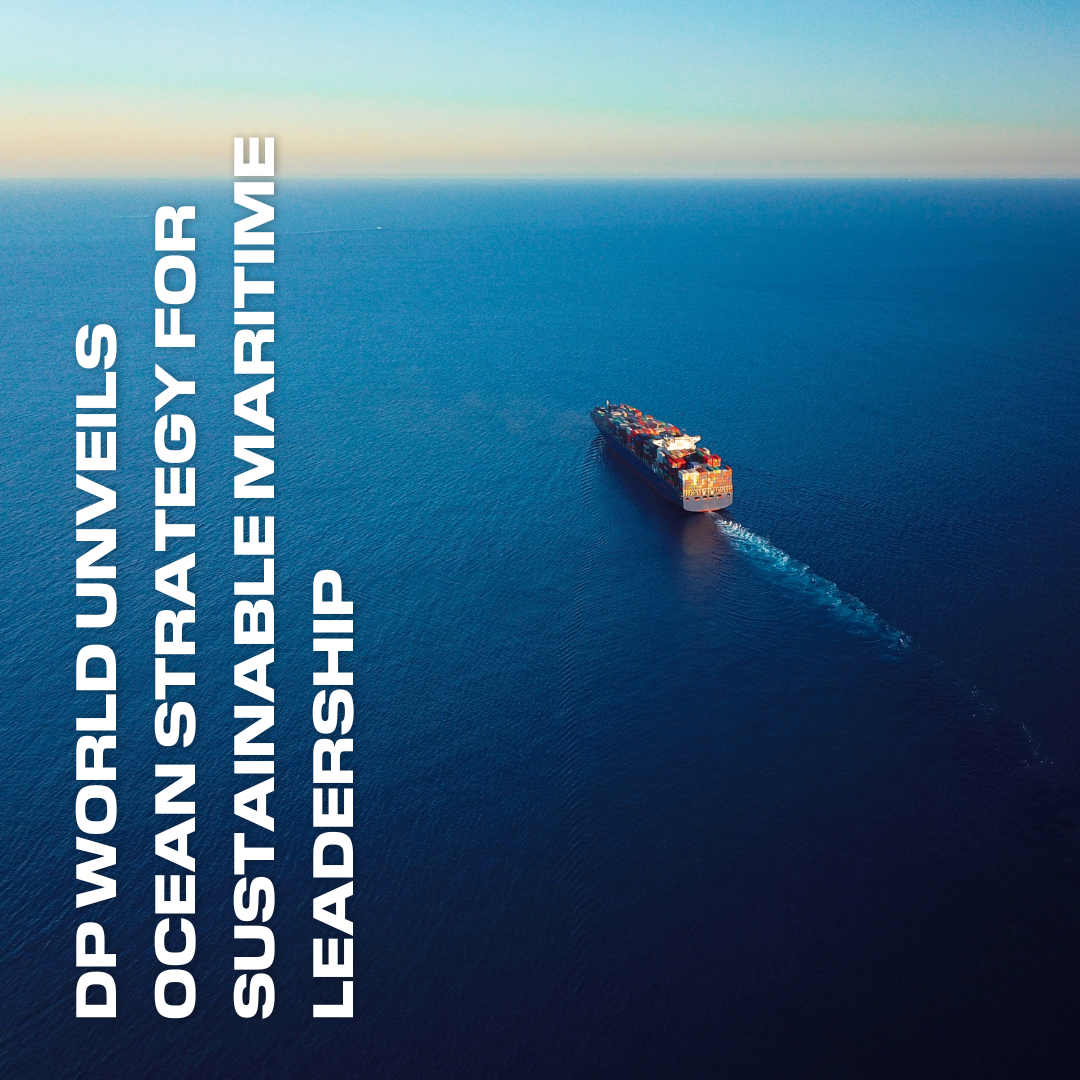 DP World Unveils Ocean Strategy 2024-2030: A Blueprint for Sustainable ...